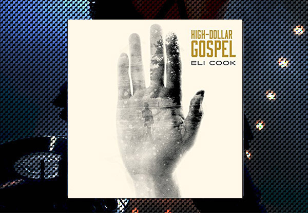 Eli Cook, High Dollar Gospel Review - Staccatofy