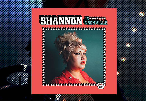 Shannon Shaw, Shannon In Nashville Review - Staccatofy