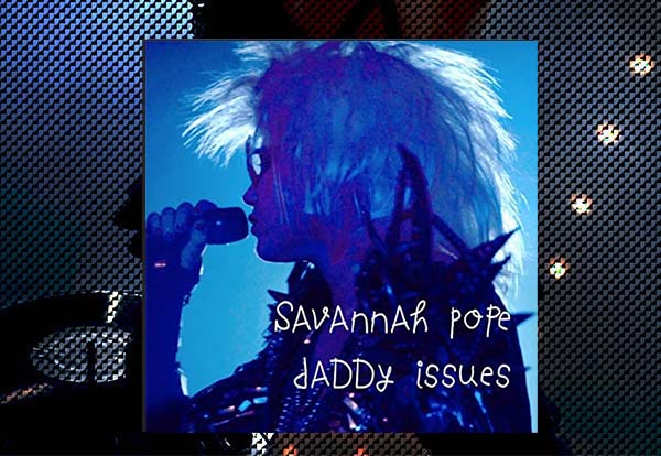 Savannah Pope, Daddy Issues Review - Staccatofy