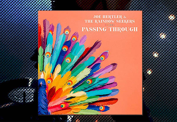 Joe Hertler and the Rainbow Seekers, Passing Through Review - Staccatofy