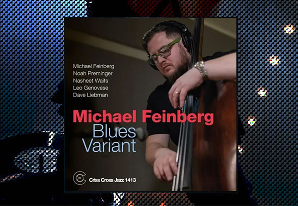 Michael Feinberg, Blues Variant Review - Staccatofy