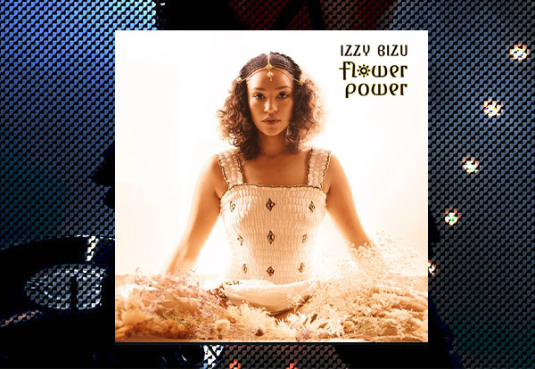 Izzy Bizu, Flower Power Review - Staccatofy